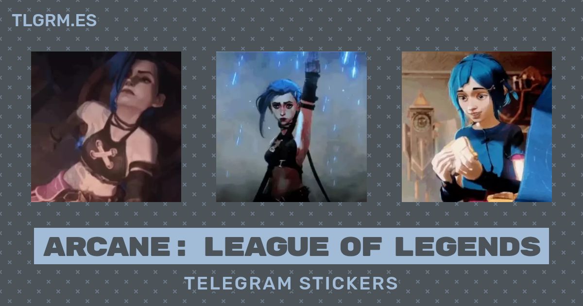 Pack de stickers animados para Telegram «Arcane: League of Legends»