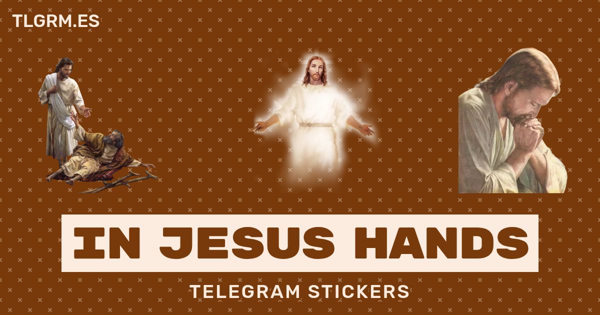 Pack de stickers para Telegram «In Jesus hands»