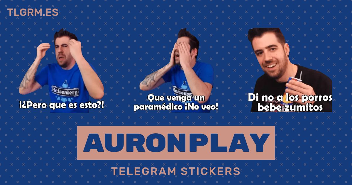 Pack de stickers para Telegram «AuronPlay»