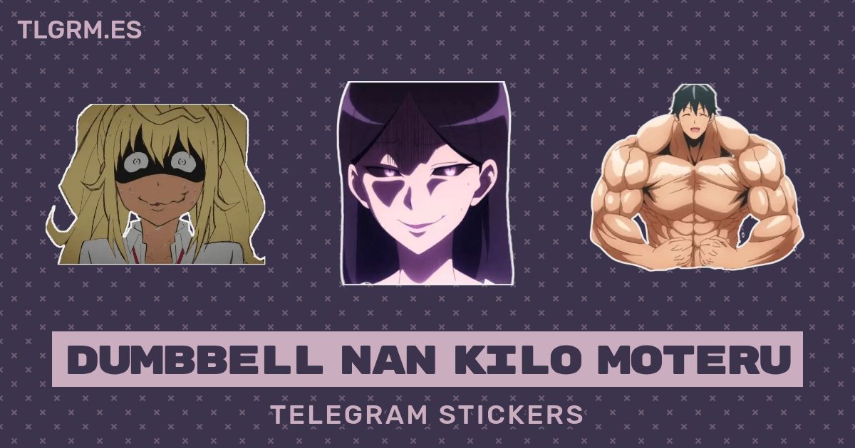 Pack de stickers para Telegram «Dumbbell Nan Kilo Moteru»